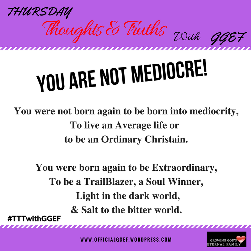 You are not Mediocre! – Growing God's Eternal Family