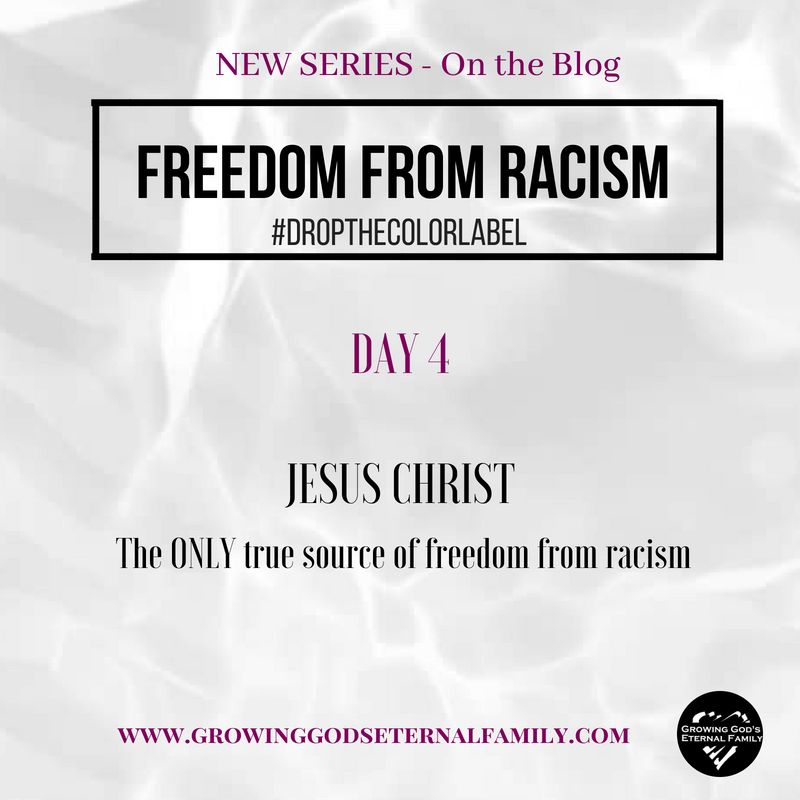 JESUS CHRIST: The only true source of freedom from racism – Growing God ...