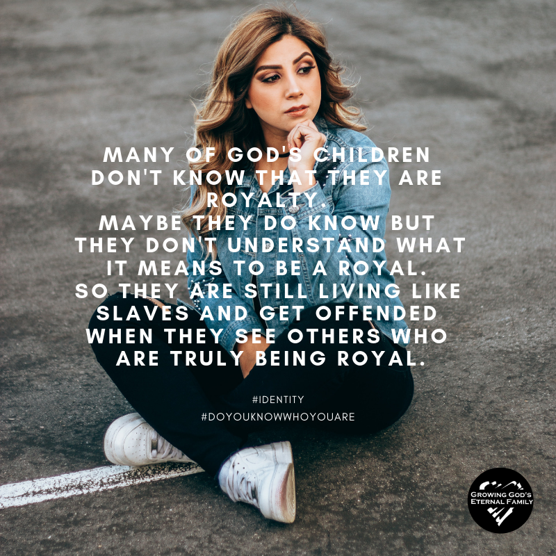 You are Royalty – Growing God's Eternal Family