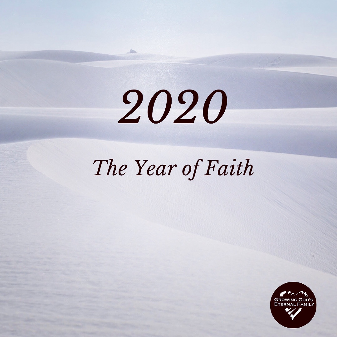2020: The Year of Faith – Growing God's Eternal Family